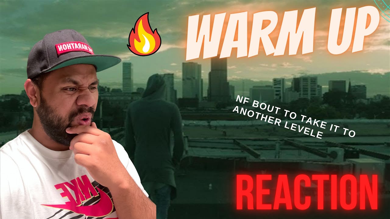 Warm Up - NF REACTION | I FEEL LIKE THIS JOURNEY BOUT TO HIT ANOTHER ...