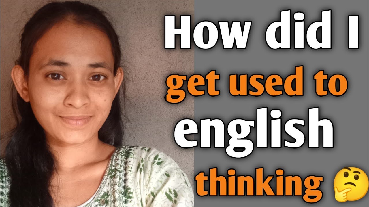 How to start thinking in english,🤔//how did I get used to english thinking ️😎 - YouTube