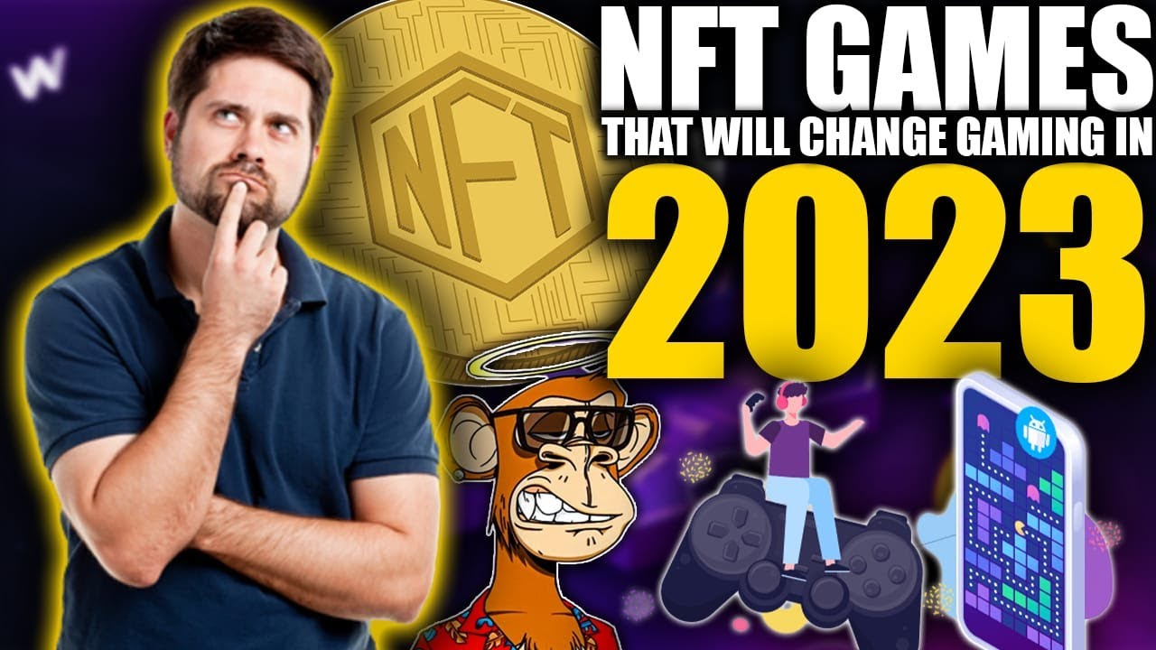 5 NFT games that will change gaming in 2023 - YouTube