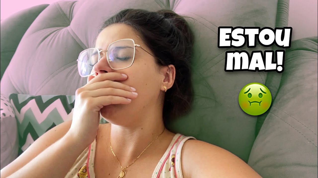 ESTOU MAL DE SAÚDE! - YouTube