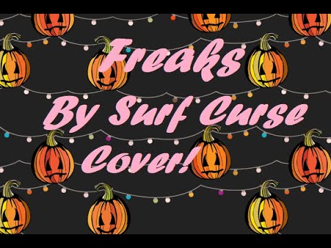 Freaks by Surf Curse | Acoustic Cover (Halloween Special!) - YouTube