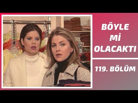 Böyle mi Olacaktı | 119. Bölüm