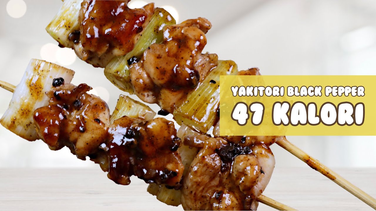 47 Kalori : Menu Paha Ayam | Yakitori Black Pepper | 3 bahan - YouTube