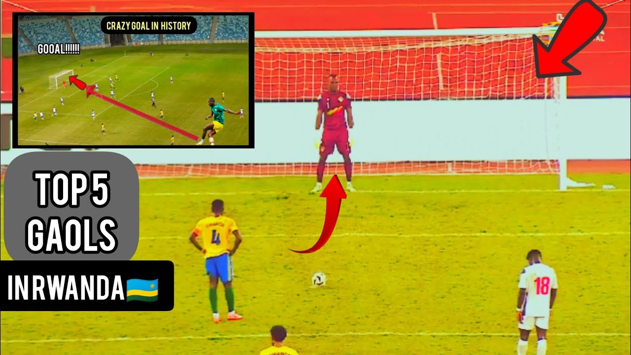 🛑Video:TOP5 Goals In RWANDA 2025/Ibitego Byiza Kurusha Ibindi MURWANDA ...
