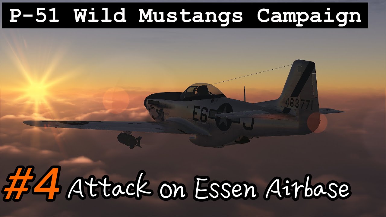 P-51 Wild Mustangs Campaign #4 Attack on Essen Airbase | IL-2 Battle of ...