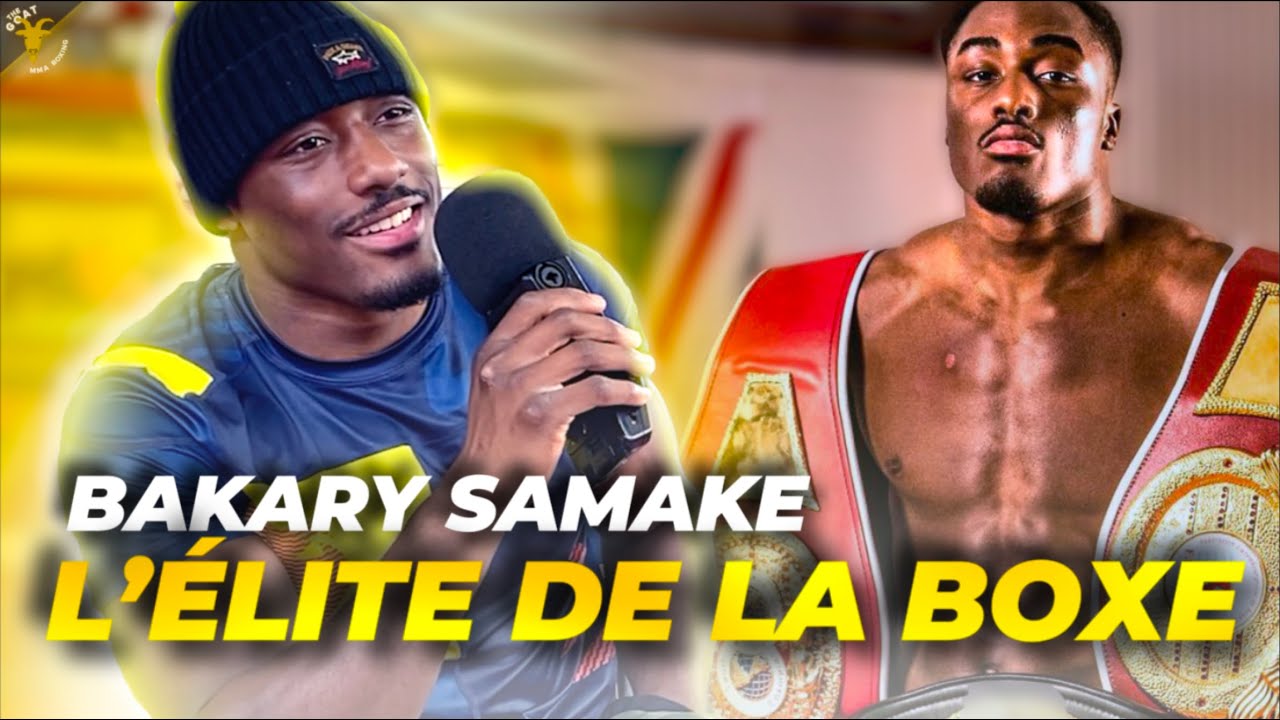 Bakary SAMAKE⎮L’interview d’un PHÉNOMÈNE de la Boxe MONDIALE ! - YouTube