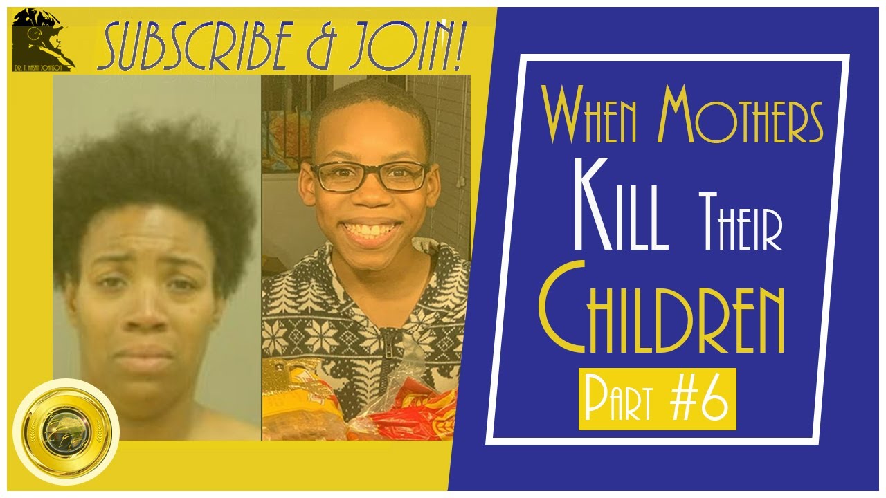 When Mothers Kill Their Children, Pt #6 - YouTube