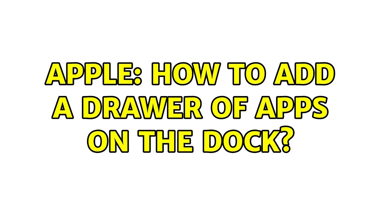 Apple: How to add a drawer of apps on the dock? (2 Solutions!!) - YouTube