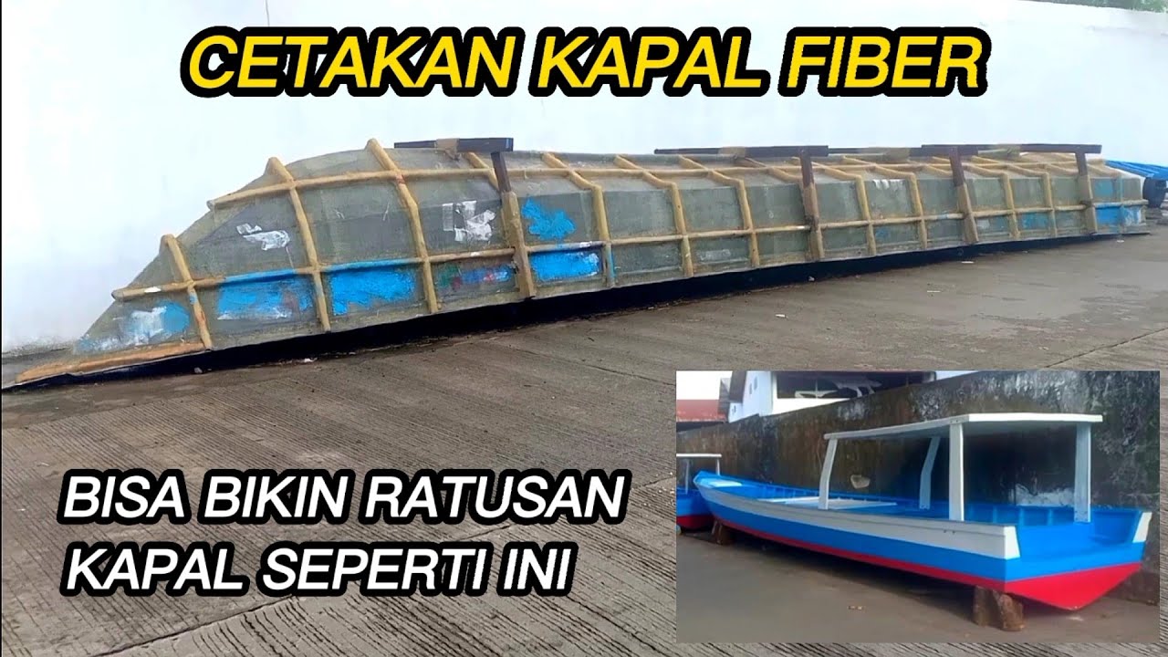 CETAKAN KAPAL FIBER UKURAN PANJANG 12 METER LEBAR 2 METER | MODEL KAPAL ...