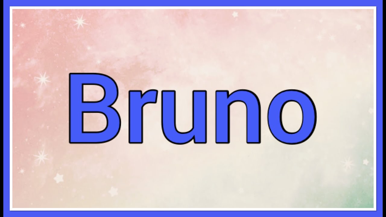 Bruno | Name Origin Meaning Variations - YouTube