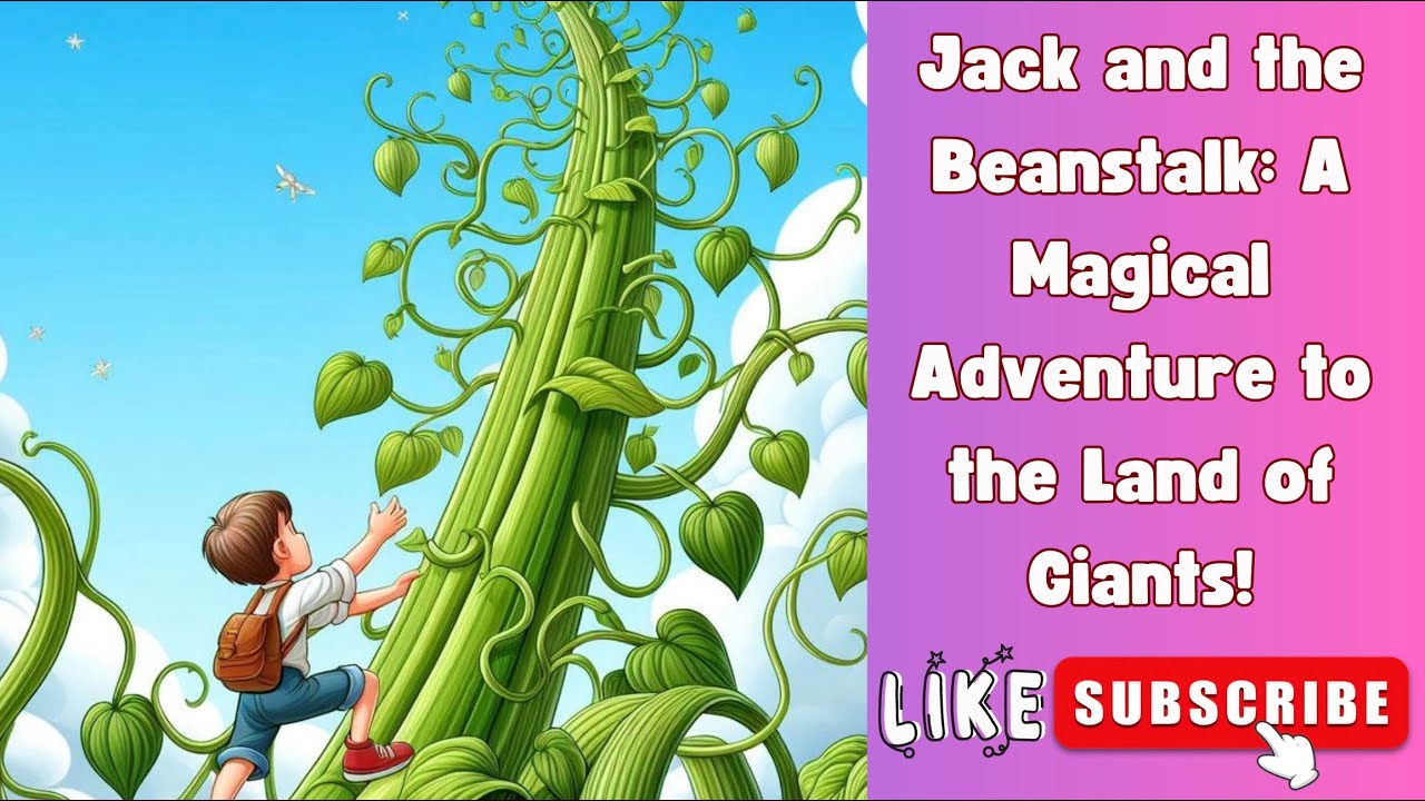 Jack and the Beanstalk: A Magical Adventure to the Land of Giants ...