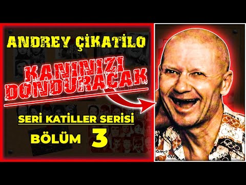 SOVYETLERİN SERİ KATİLİ ANDREY ÇİKATİLO ( ROSTOV CANAVARI ) Seri Katiller Serisi 3. BÖLÜM