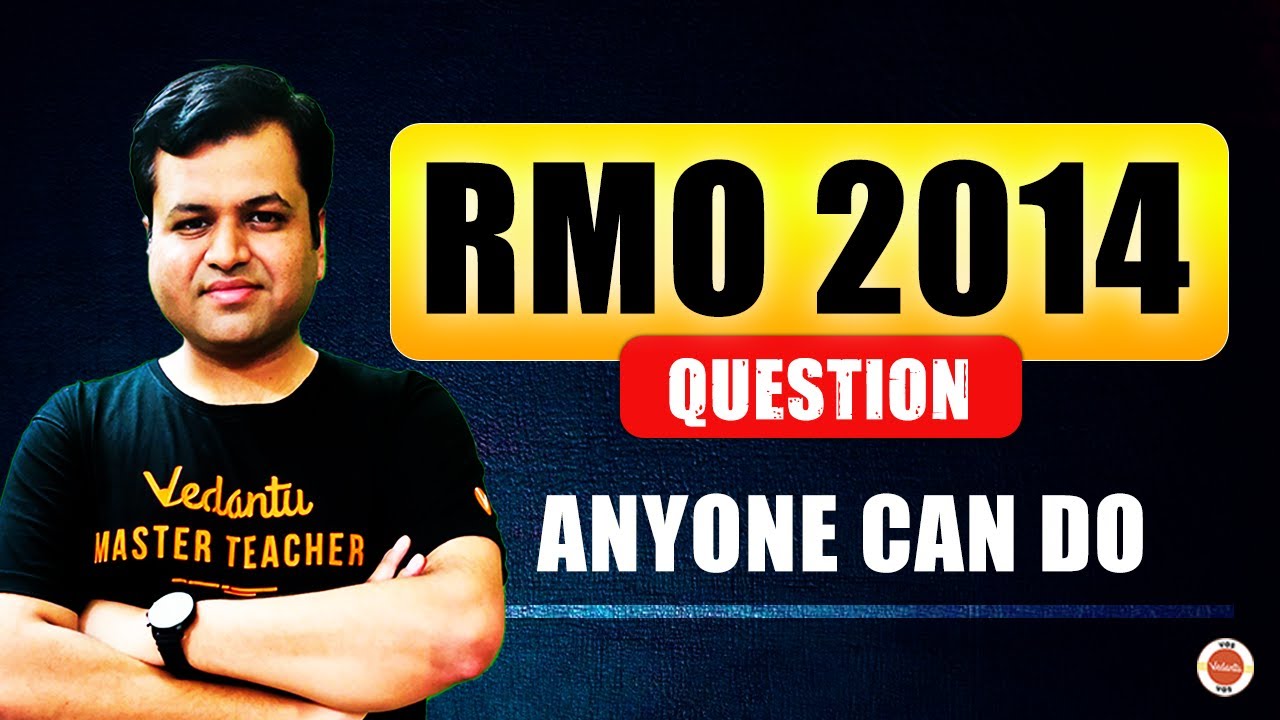 RMO 2014 Question | ANYONE can DO | Regional Mathematical Olympiad PYQ ...