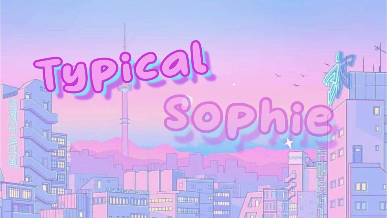 Typical Sophie - YouTube