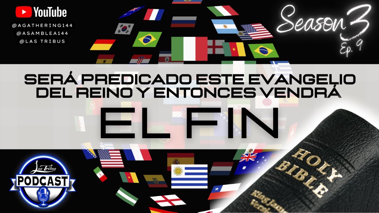 SERÁ PREDICADO ESTE EVANGELIO DEL REINO Y ENTONCES VENDRÁ EL FIN - LAS ...