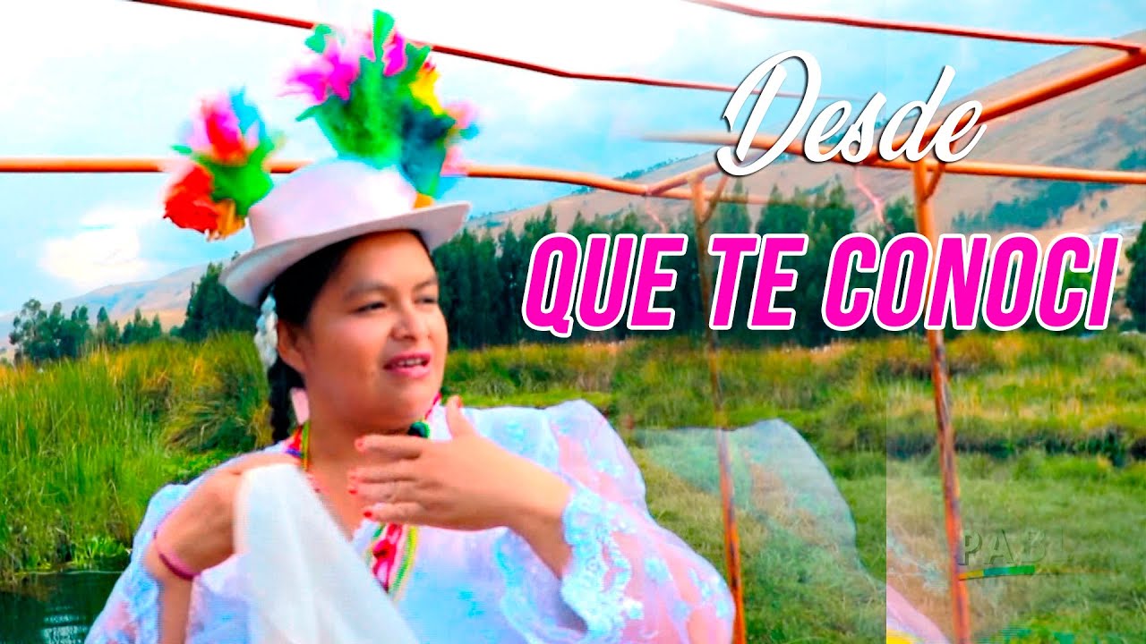 Lily Corazón - Desde Que Te Conocí (Vídeo Oficial) Pascuas Tayacajino ...