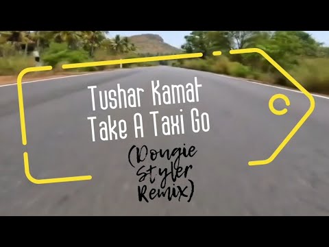 Take A Taxi Go (Dougie Styler Remix) by Tushar Kamat 