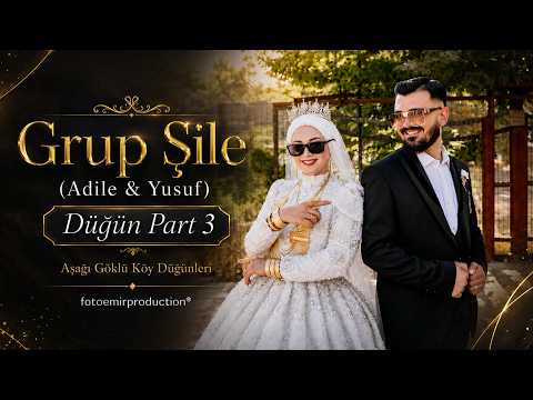 Grup Şile | (Adile & Yusuf ) Düğün Part 3 / Aşağı Göklü Köy Düğünleri  fotoemirproduction®