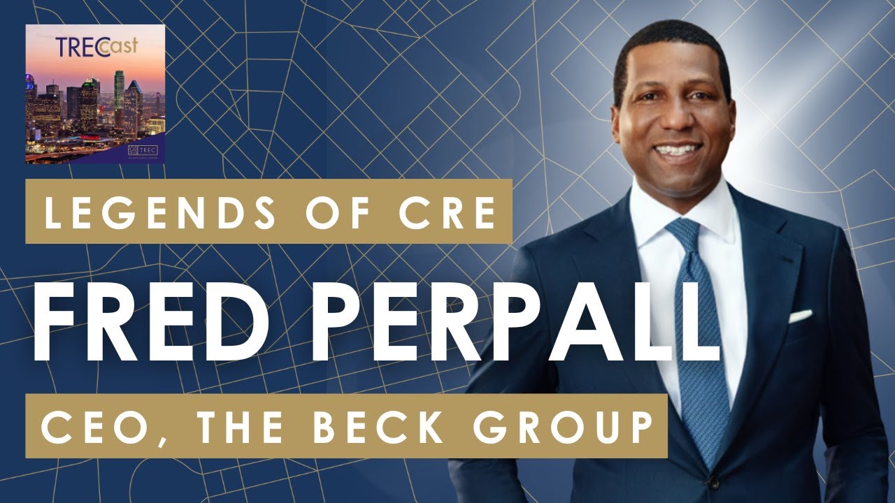 Fred Perpall, The Beck Group | Legends of Commercial Real Estate - YouTube