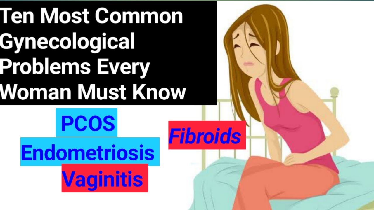 Ten most common Gynecological Problems every woman must know | PCOS ...