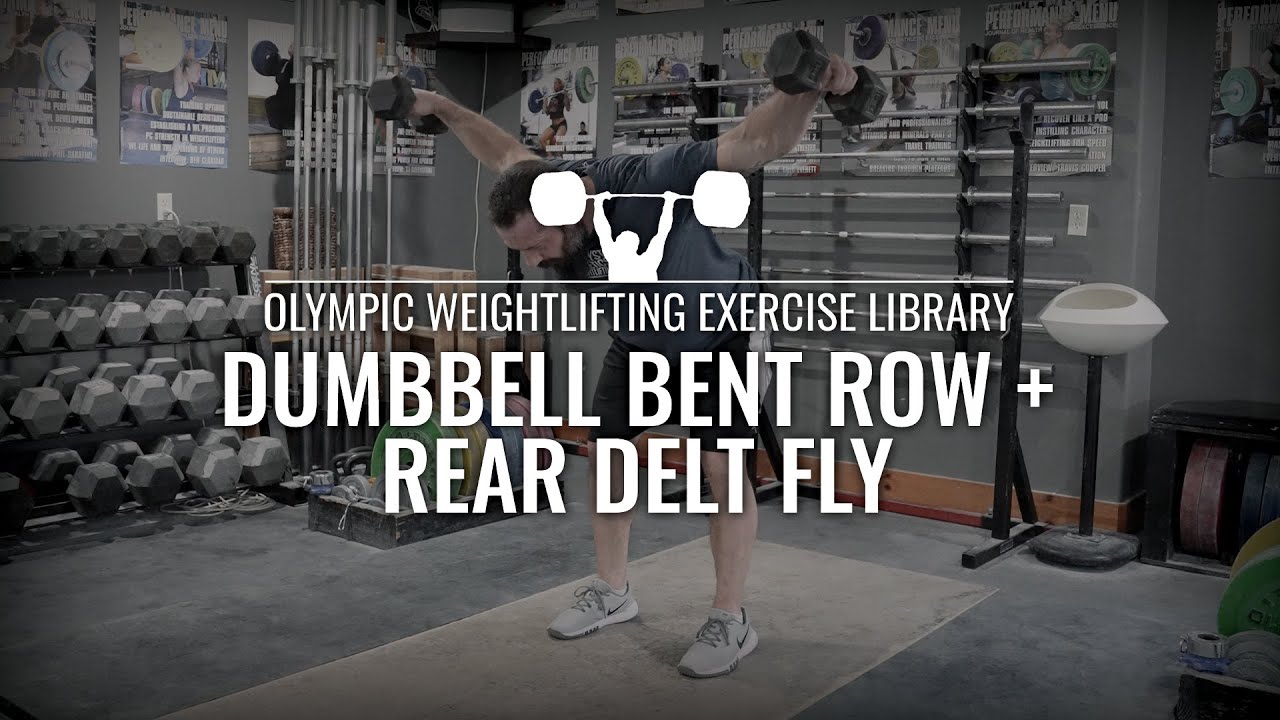 Dumbbell Bent Row + Rear Delt Fly | Olympic Weightlifting Exercise ...