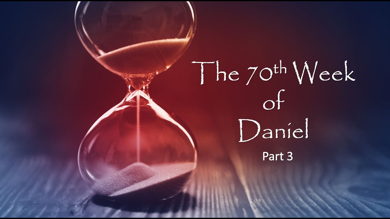 The 70th Week of Daniel Part 3 - YouTube