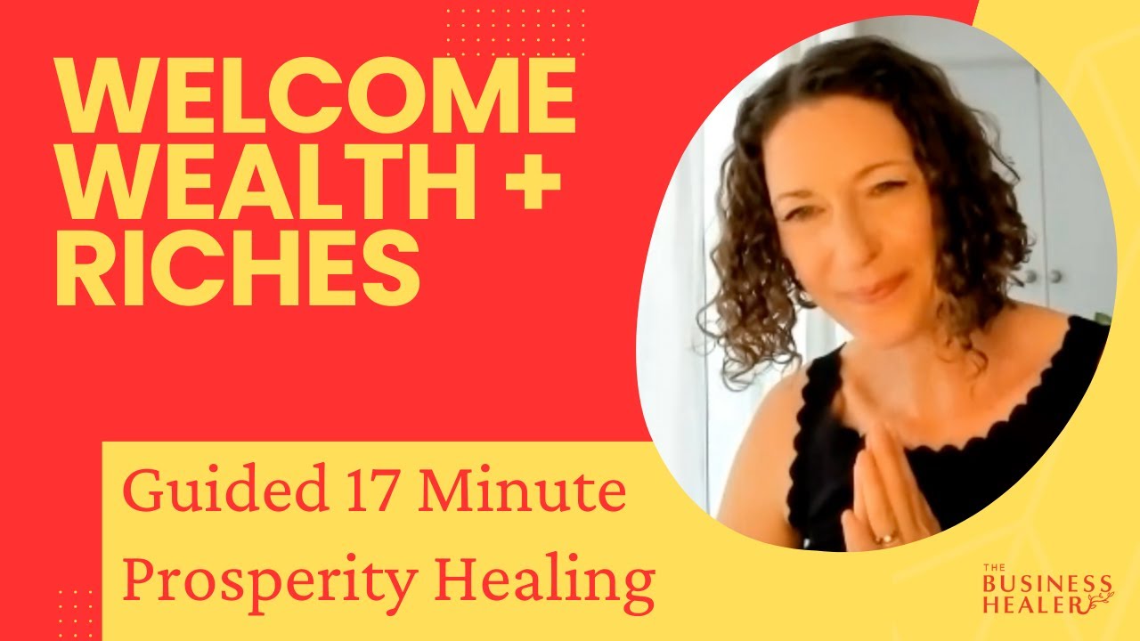 Prosperity Healing: Release Resistance to Wealth, Attract and Welcome ...