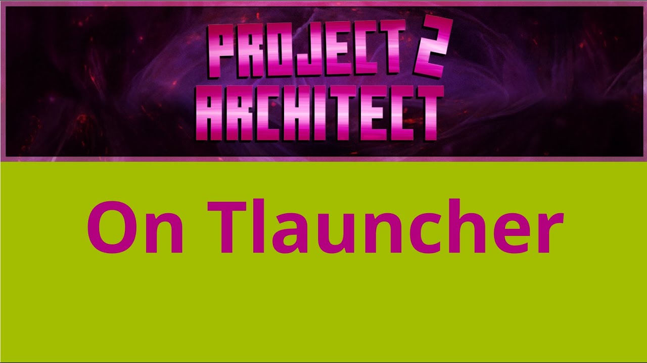 How to download Project Architect 2 on Tlauncher - YouTube