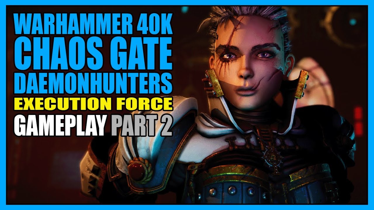 Warhammer 40,000: Chaos Gate - Daemonhunters - Execution Force | Gameplay Part 2 - Duty Calls ...