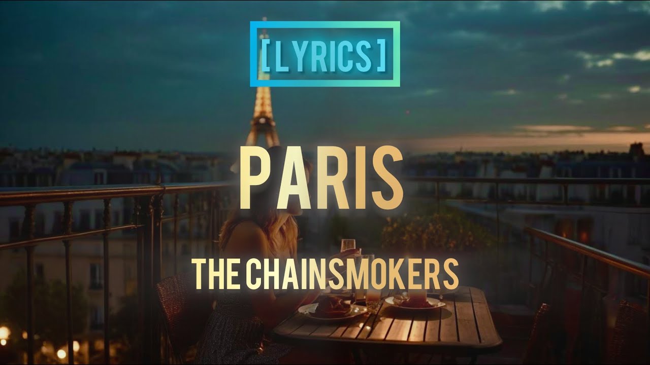 [ Lyrics ] Paris - The Chainsmokers - YouTube