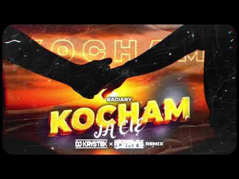 BACIARY - Ja Cię kocham ( DJ KRYSTEK x DJ PATRYŚ REMIX ) 2023 - YouTube