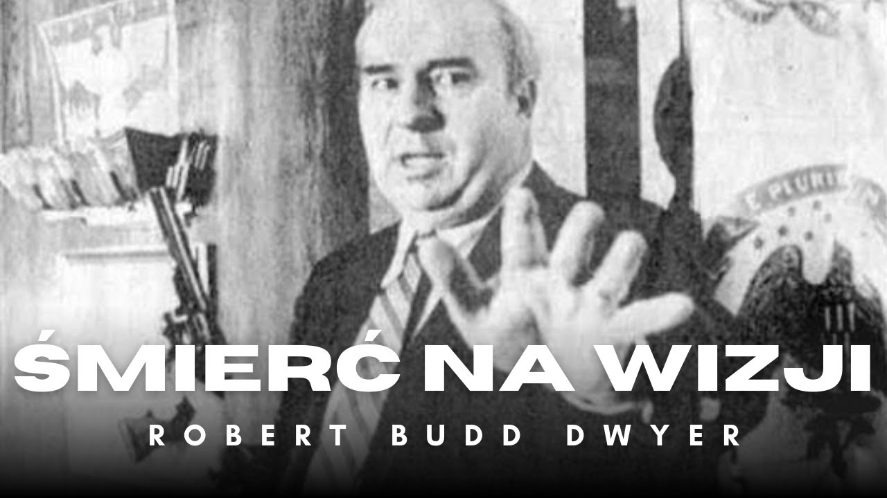 ŚMIERĆ na Żywo | Historia - Robert Budd Dwyer - YouTube
