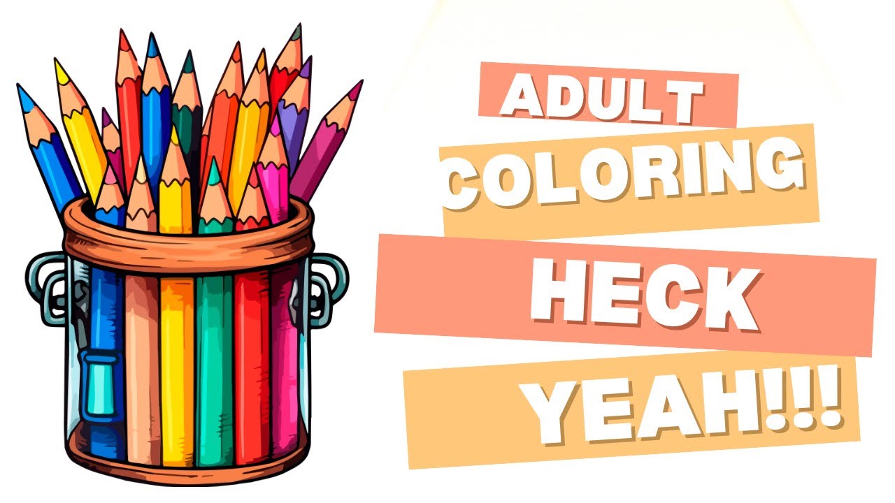 Adult Coloring Heck Yeah! SD 480p - YouTube