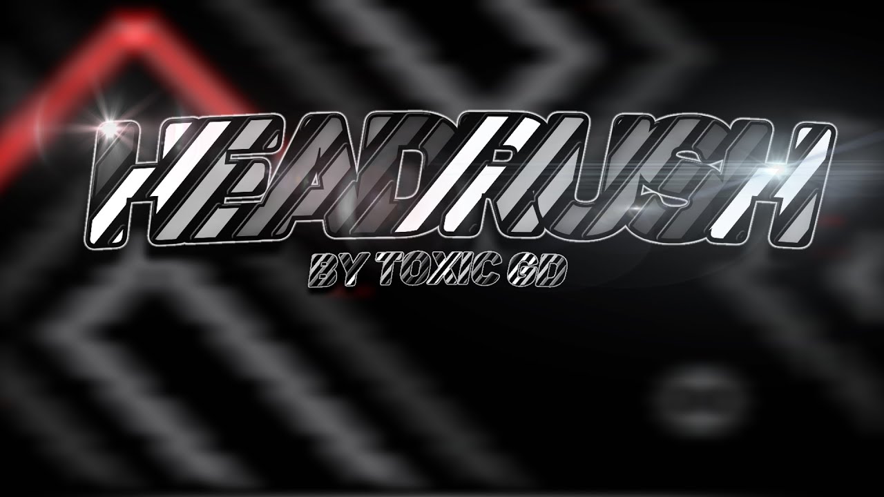 Headrush (Hard Demon) by Toxic GD COMPLETE | Geometry Dash - YouTube