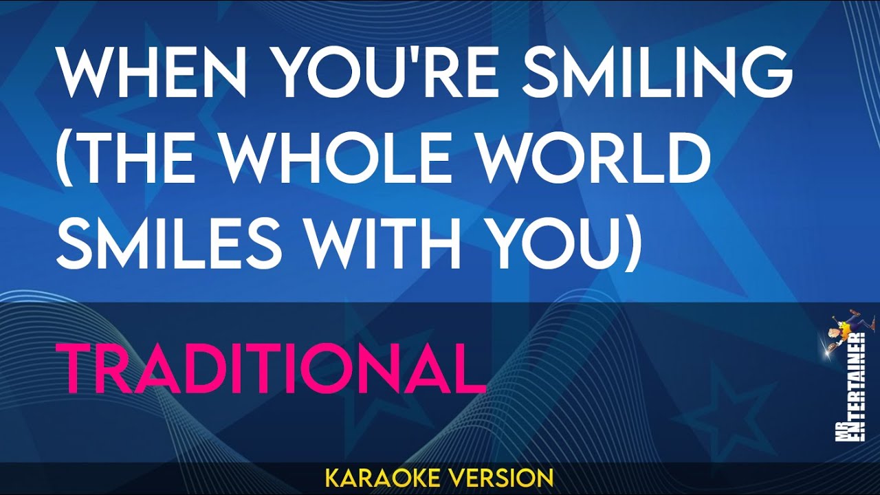 When You're Smiling (the Whole World Smiles With You) - Traditional ...