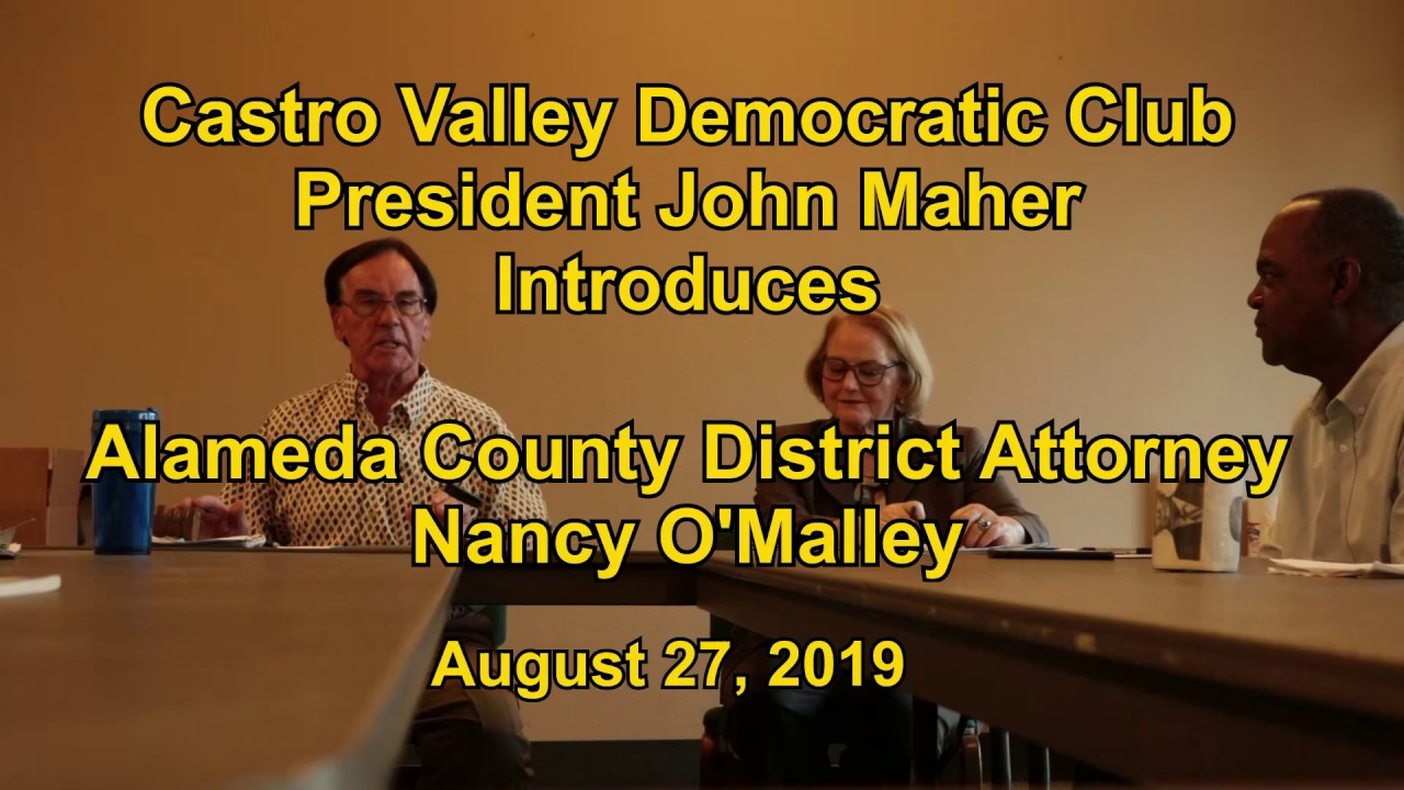 Alameda County DA Nancy O'Malley at CV Democratic Club August 27, 2019 ...