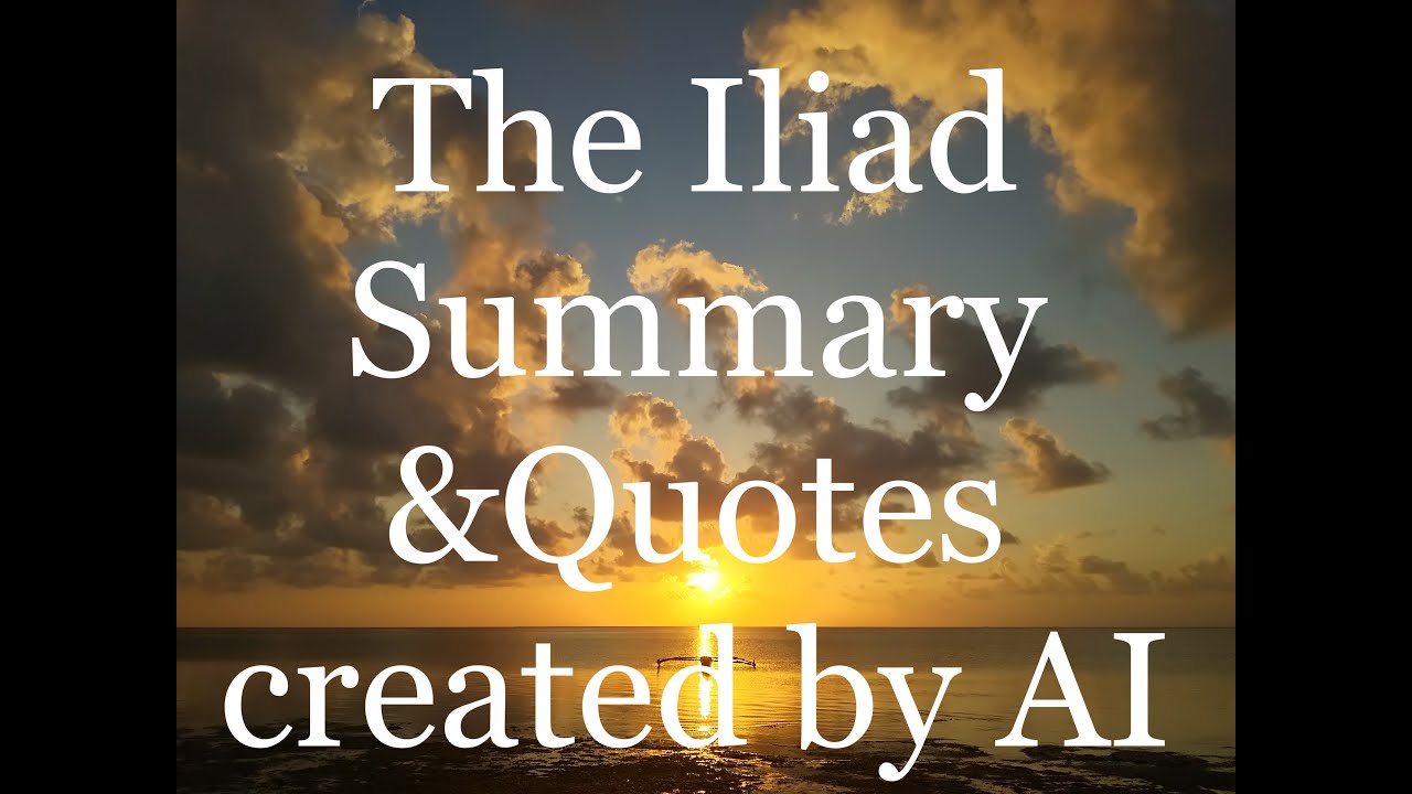 The Iliad by Homer -Summary and Quotes by Chat GPT - YouTube