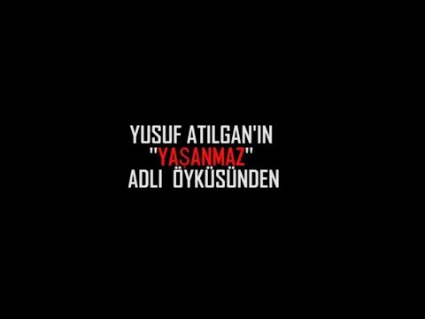 Yaşanmaz (Yusuf Atılgan) -Short Film-