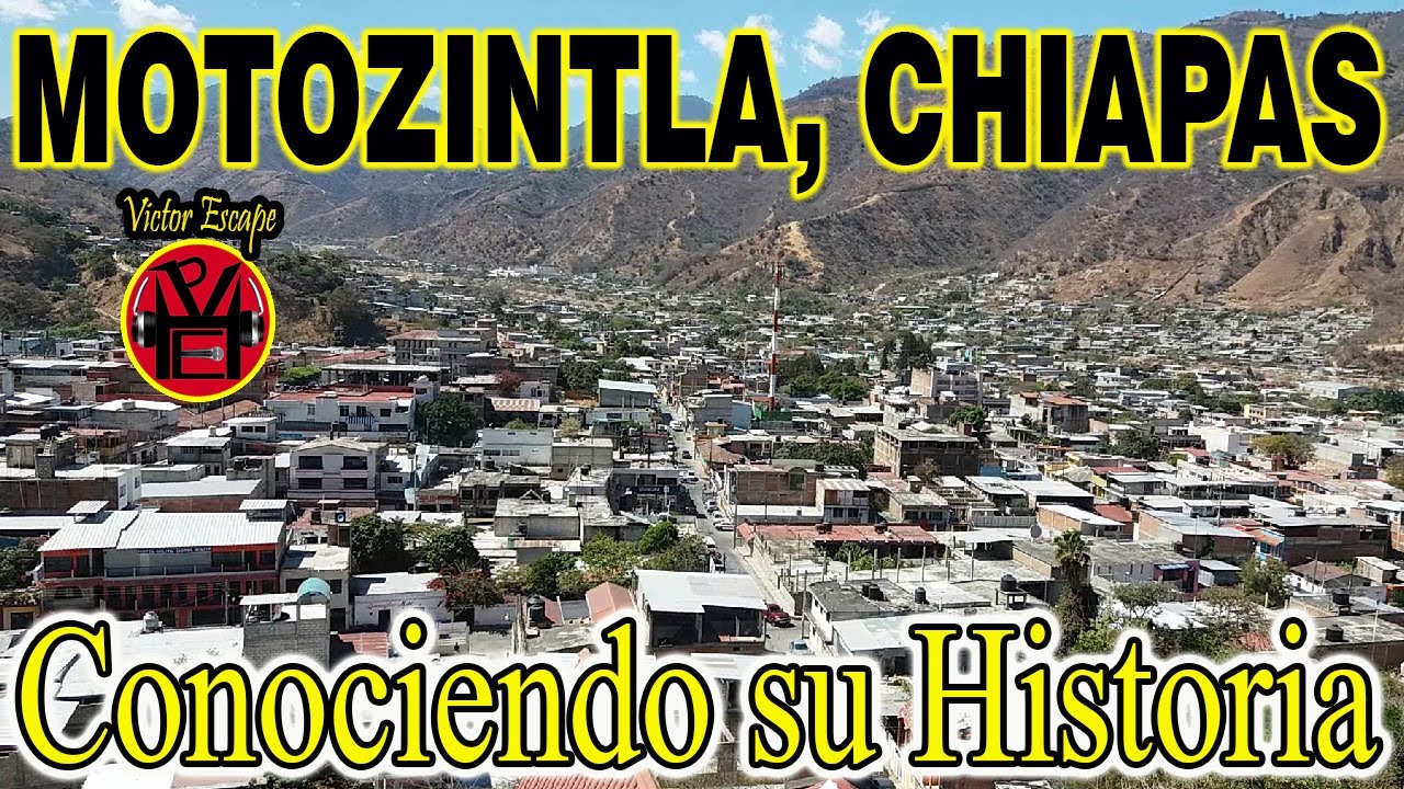 MOTOZINTLA CHIAPAS / Conociendo su Historia - YouTube