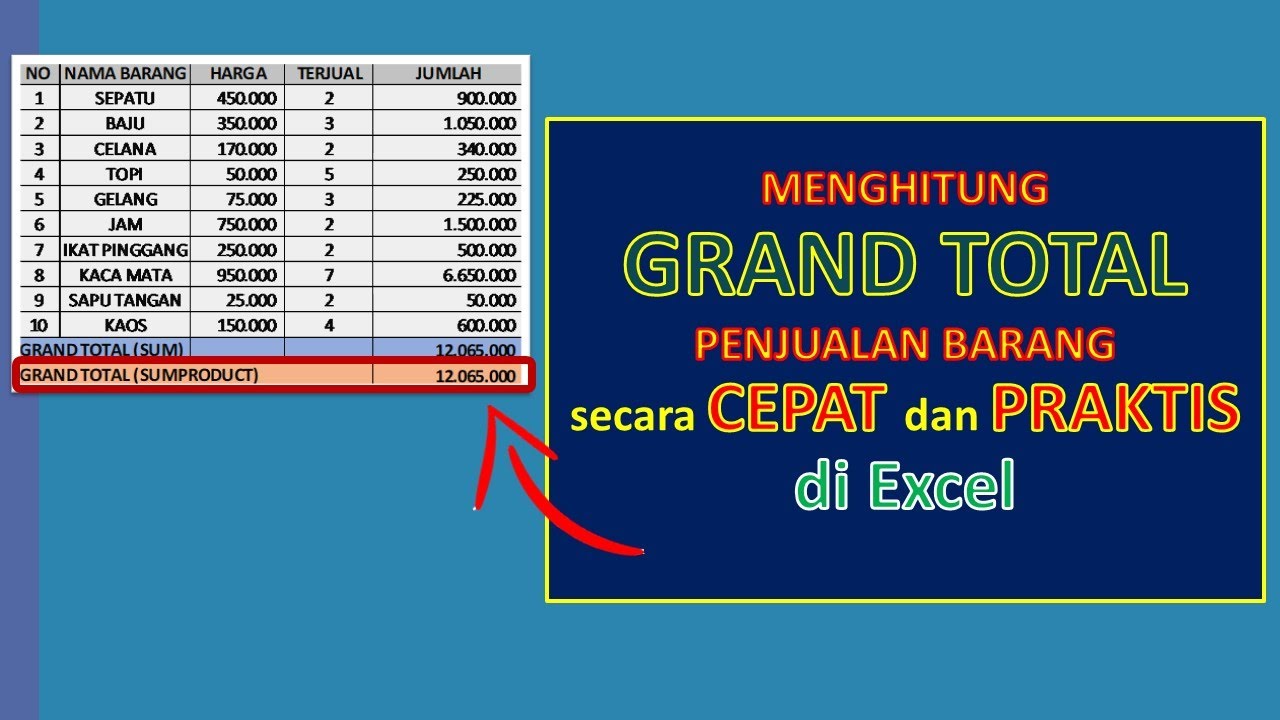 MENGHITUNG GRAND TOTAL SECARA CEPAT PENJUALAN BARANG DI EXCEL - YouTube