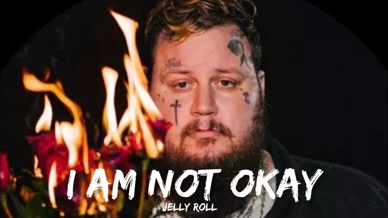 jelly roll i am not okay lyrics - YouTube