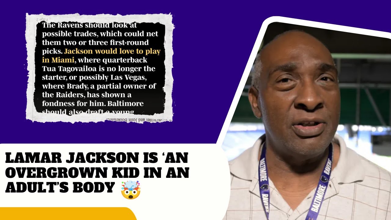 Mike Preston: Lamar Jackson is ‘an overgrown kid in an adult’s body ...