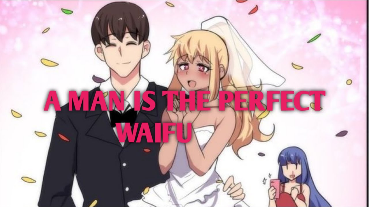 A man is the perfect waifu - YouTube