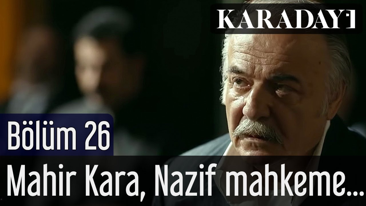 Karadayı 26.Bölüm Mahir Kara Nazif Mahkeme Sahnesi - YouTube