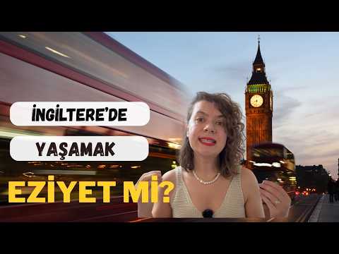 İngiltere'de YAŞAMAK mı Yoksa EZİYET Cekmek mi?