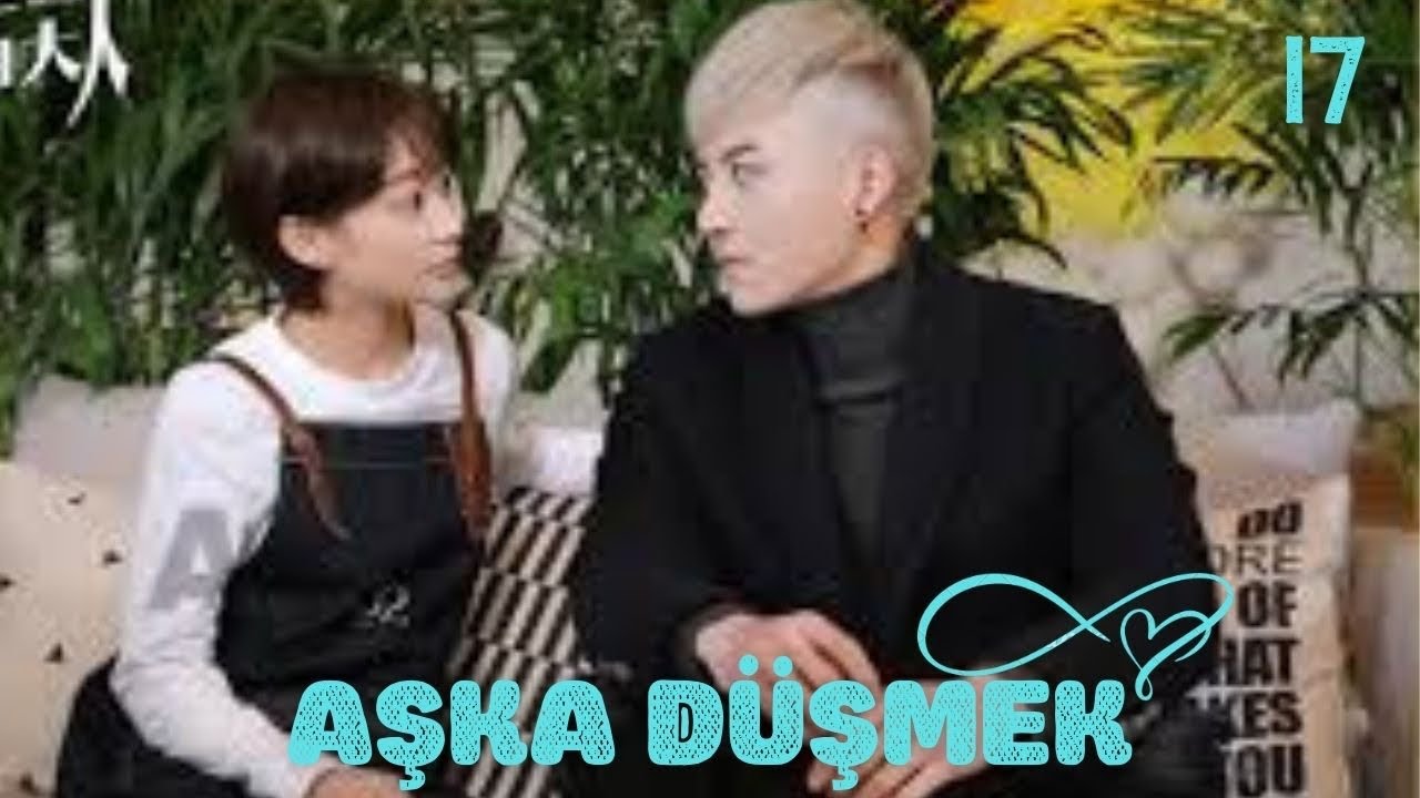 Aşka Düşmek l 17. Bölüm l Fall İn Love With Him l Eunice Han , Chen Yu ...