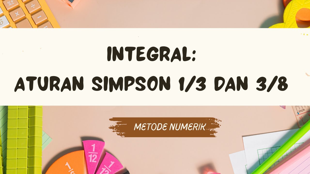 Integral: Aturan Simpson 1/3 dan 3/8 | Metode Numerik - YouTube