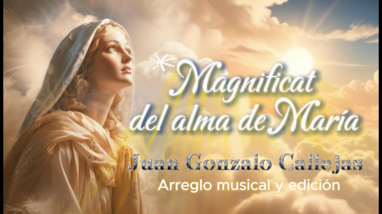 MAGNIFICAT DEL ALMA DE MARÍA - YouTube
