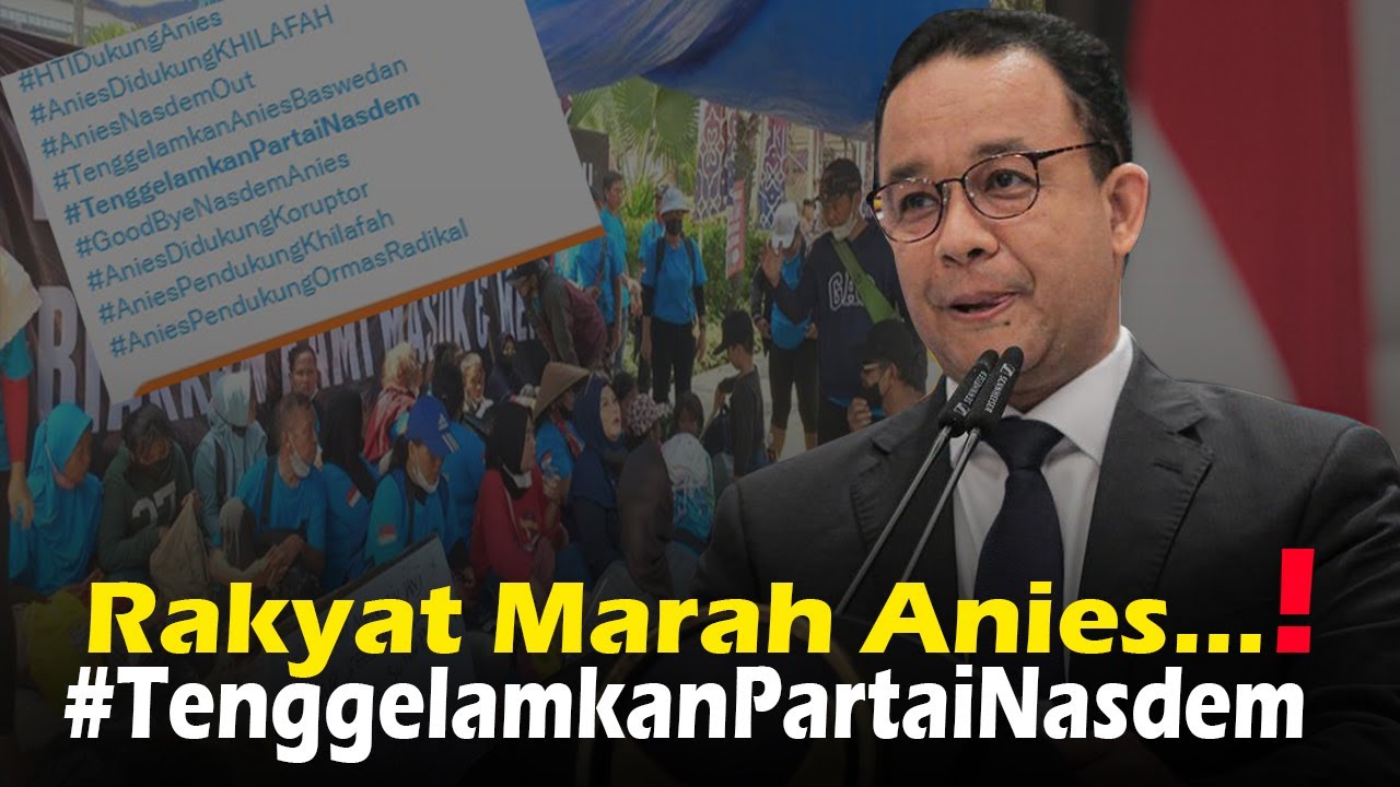 Rakyat Marah Anies… #TenggelamkanPartaiNasdem - YouTube
