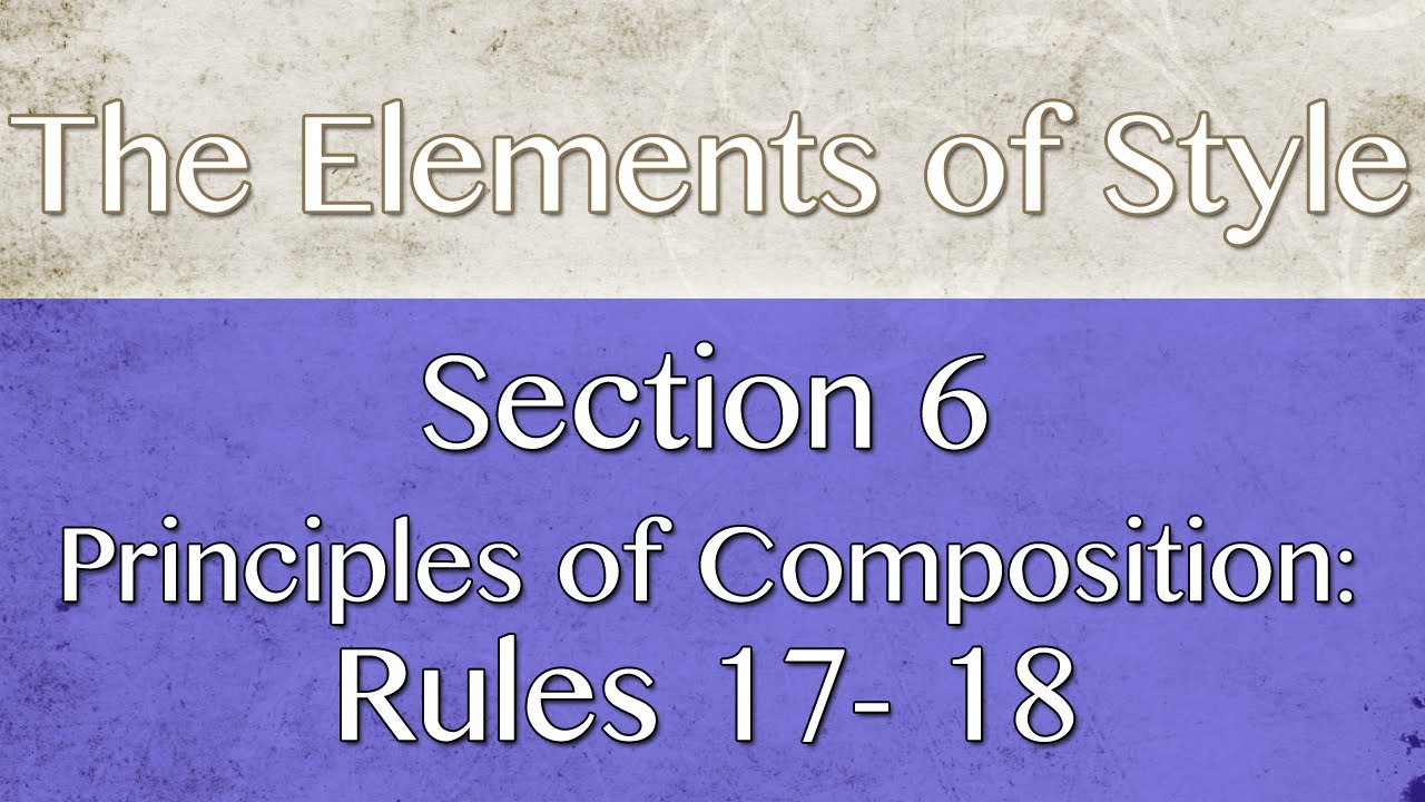 Section 6 Elementary Principles of Composition Rules 17 – 18 - YouTube